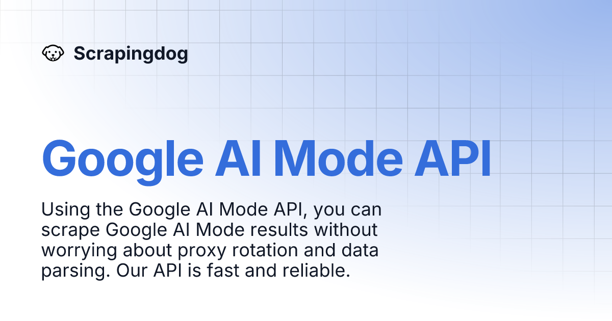 Google AI Mode API | Scrapingdog